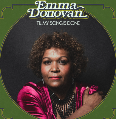 Emma Donovan (‘Til My Song is Done’)